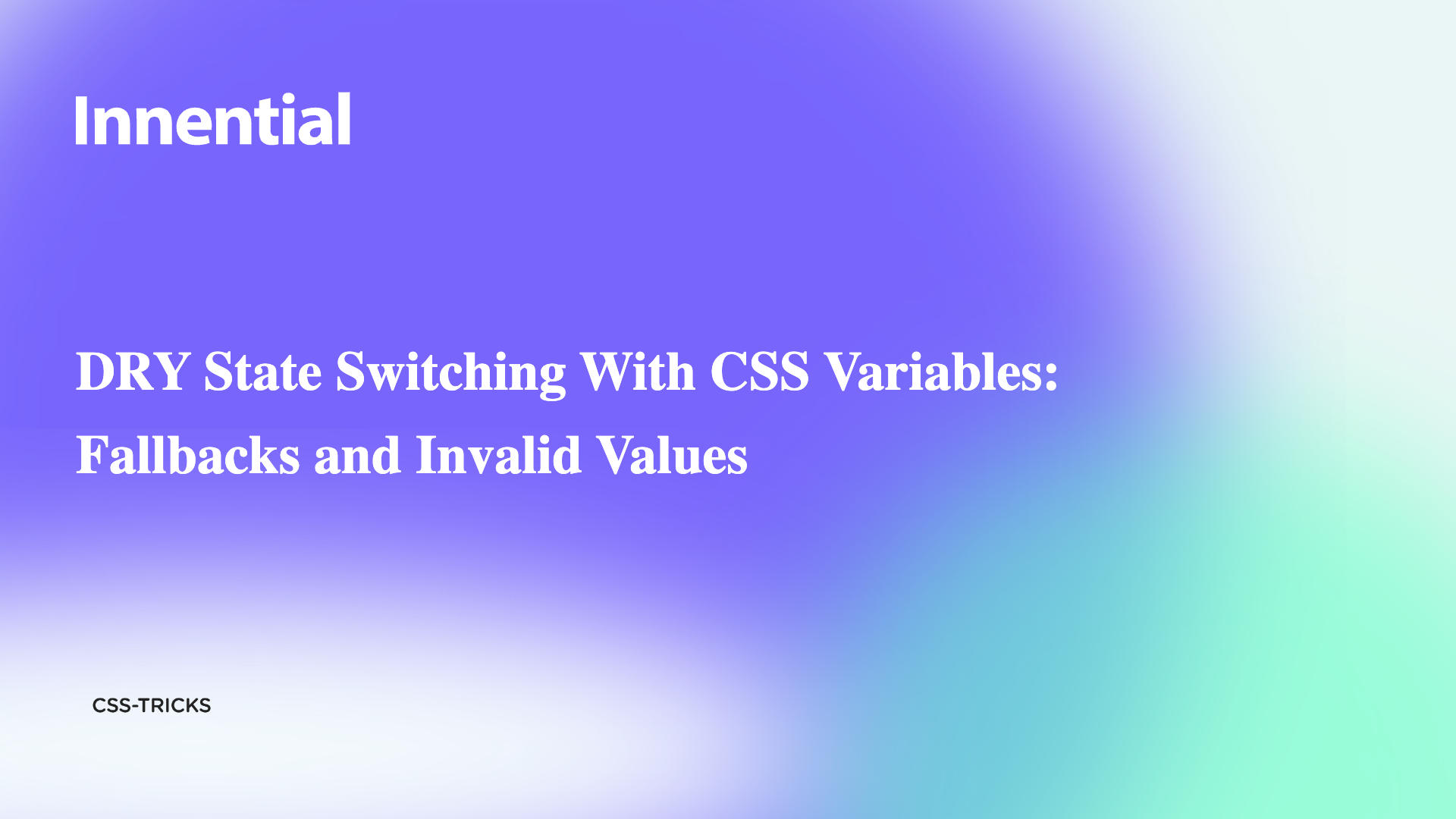 DRY State Switching With CSS Variables: Fallbacks and Invalid Values