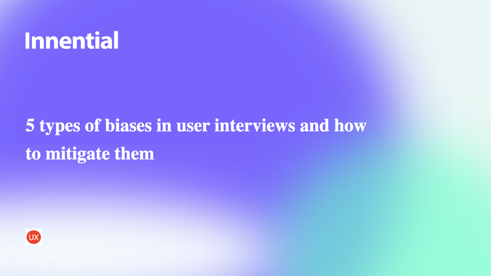 5 types of biases in user interviews and how to mitigate them