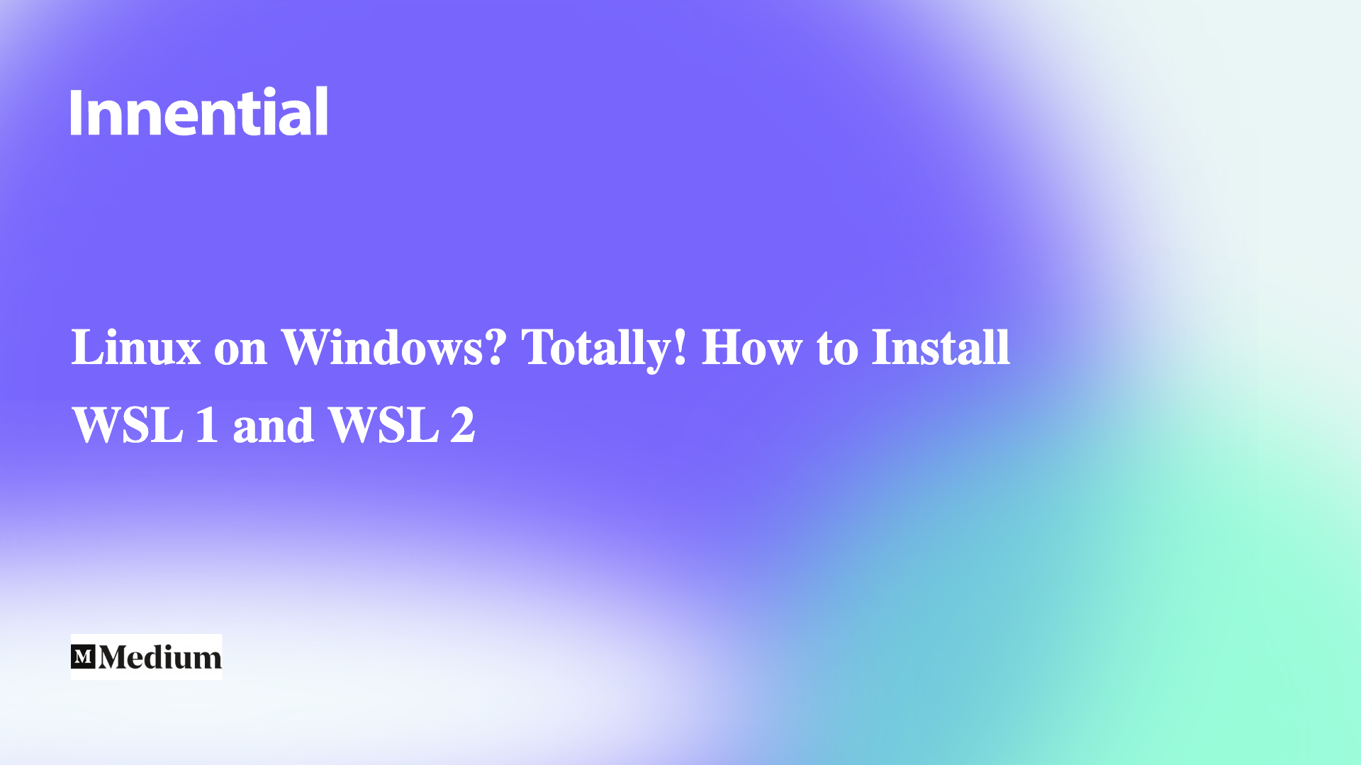 Linux on Windows? Totally! How to Install WSL 1 and WSL 2