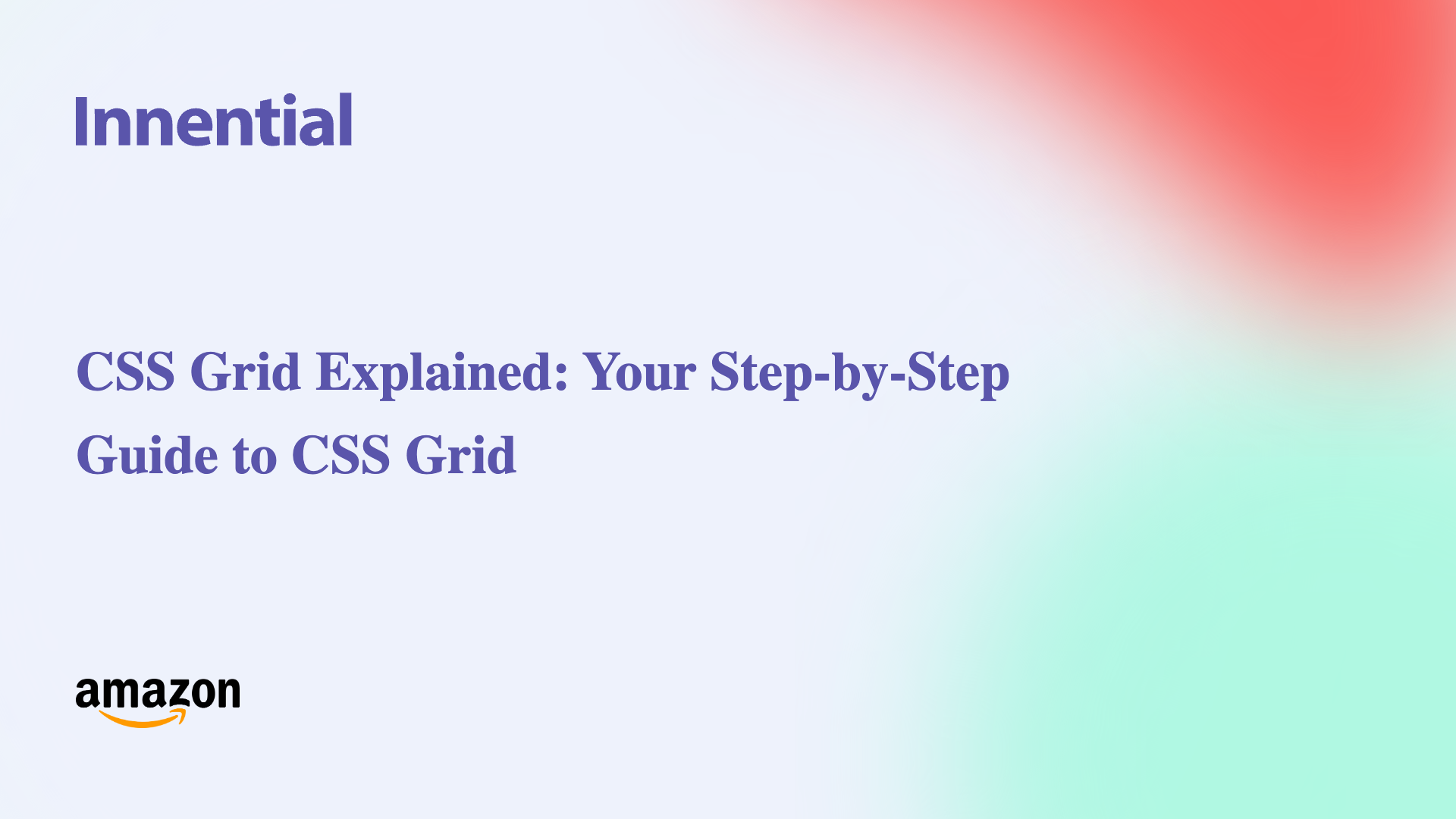 CSS Grid Explained: Your Step-by-Step Guide to CSS Grid