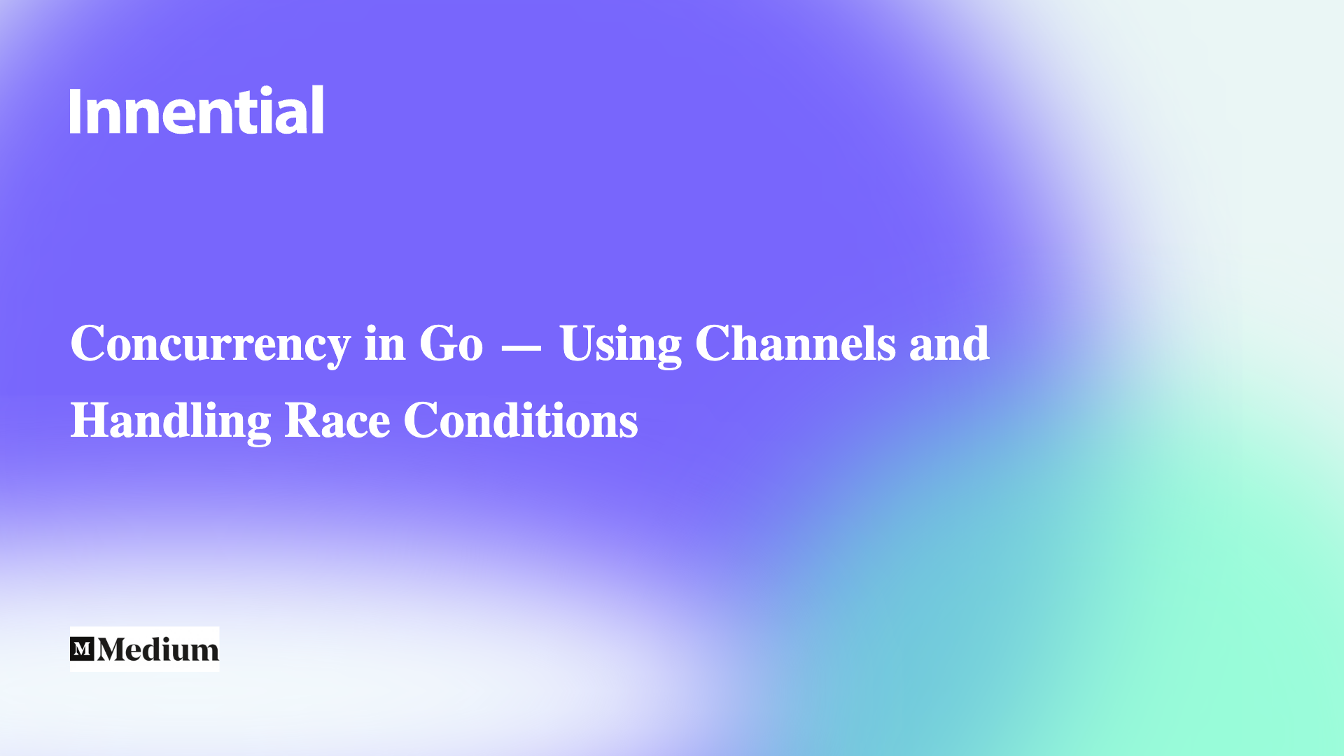Concurrency in Go — Using Channels and Handling Race Conditions