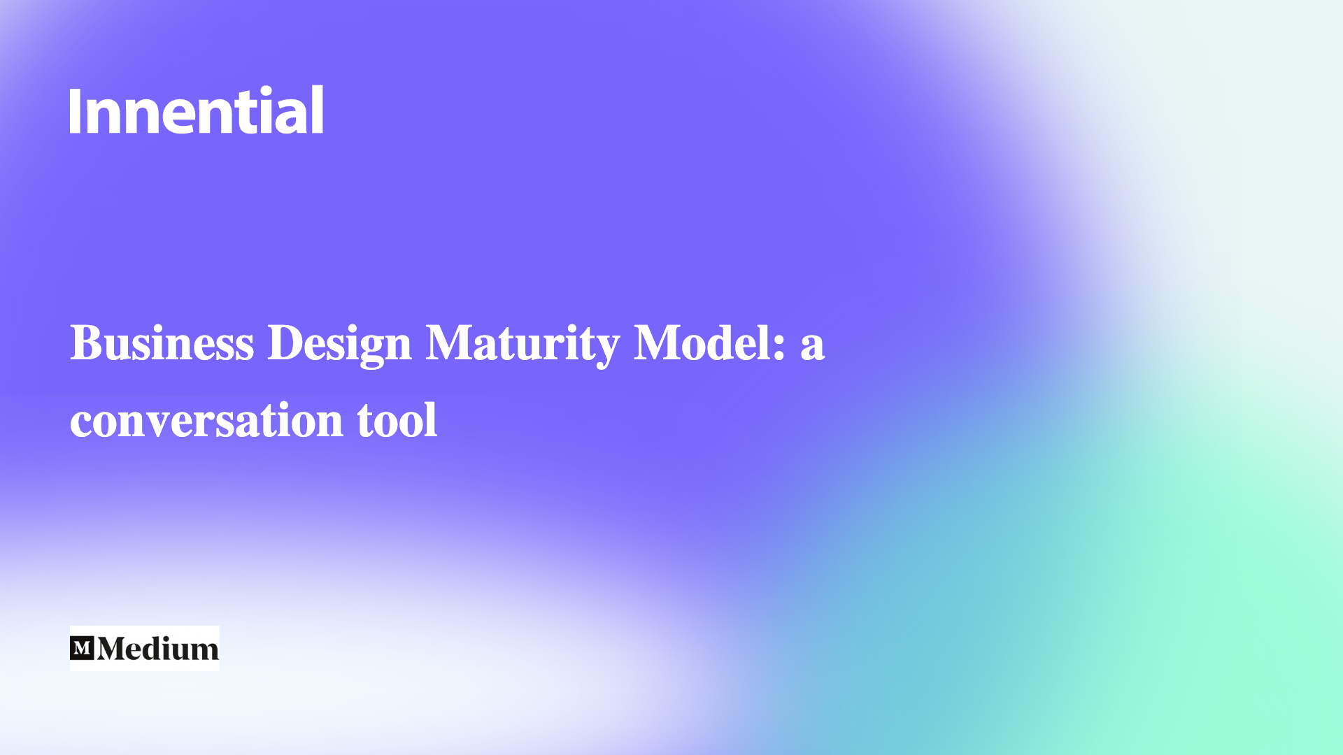 Business Design Maturity Model: a conversation tool