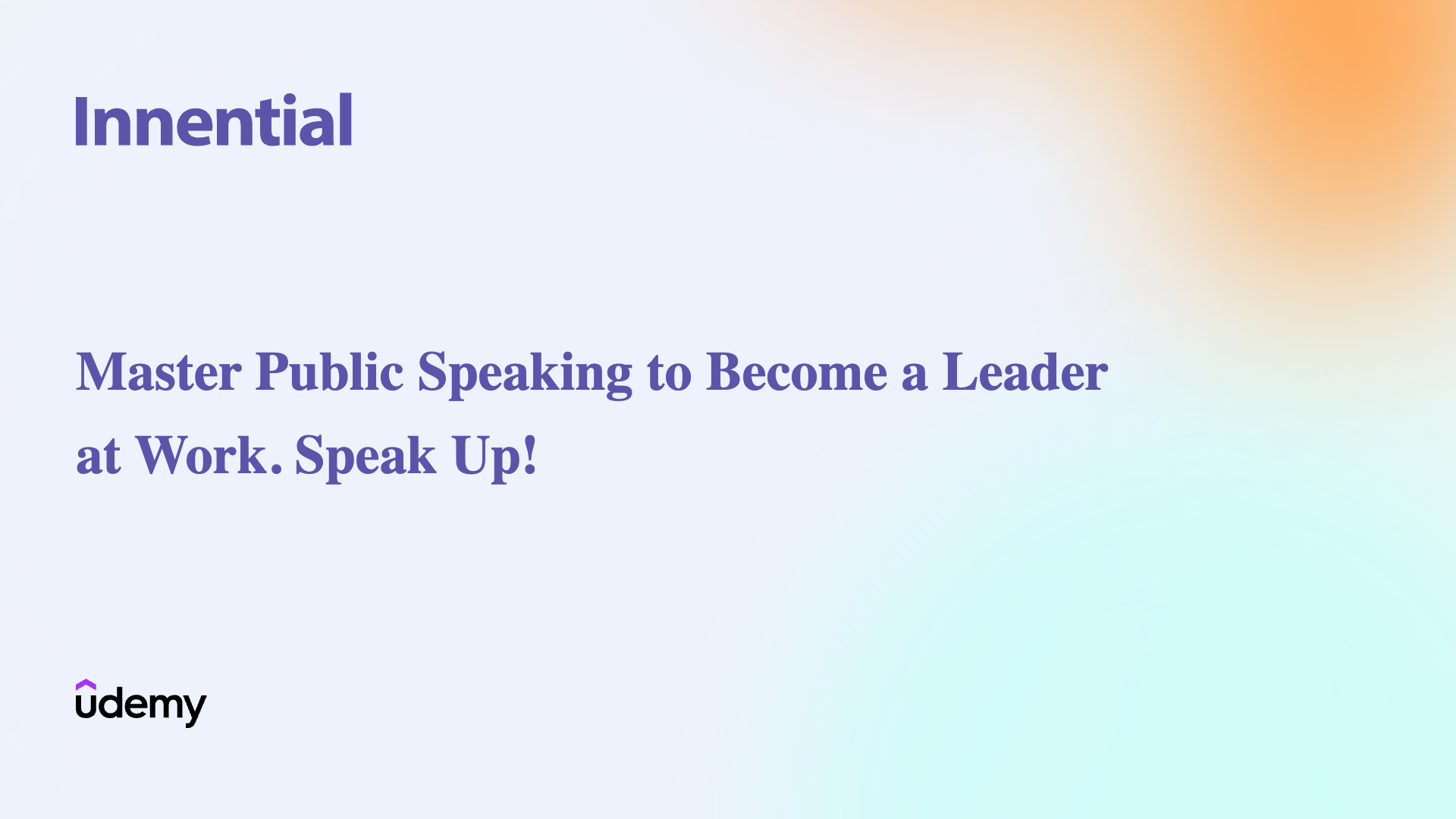 Master Public Speaking to Become a Leader at Work. Speak Up!
