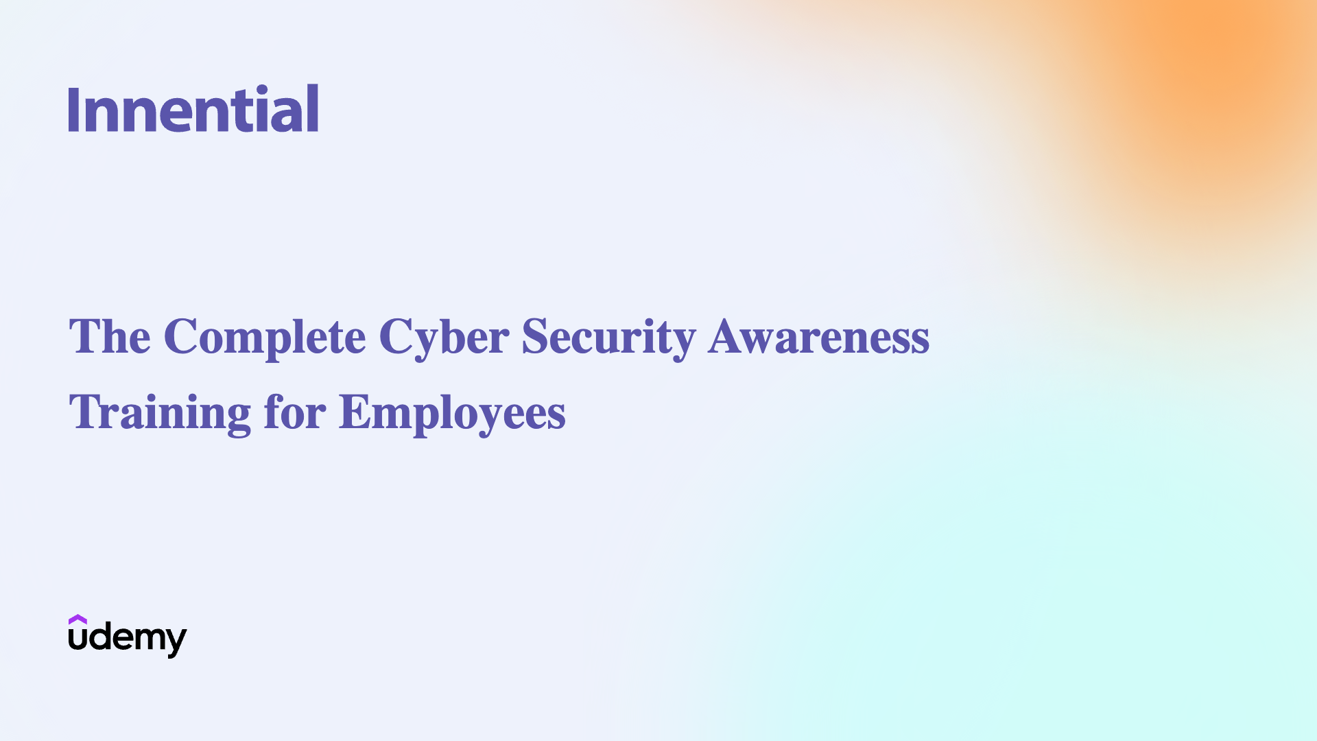 The Complete Cyber Security Awareness Training for Employees