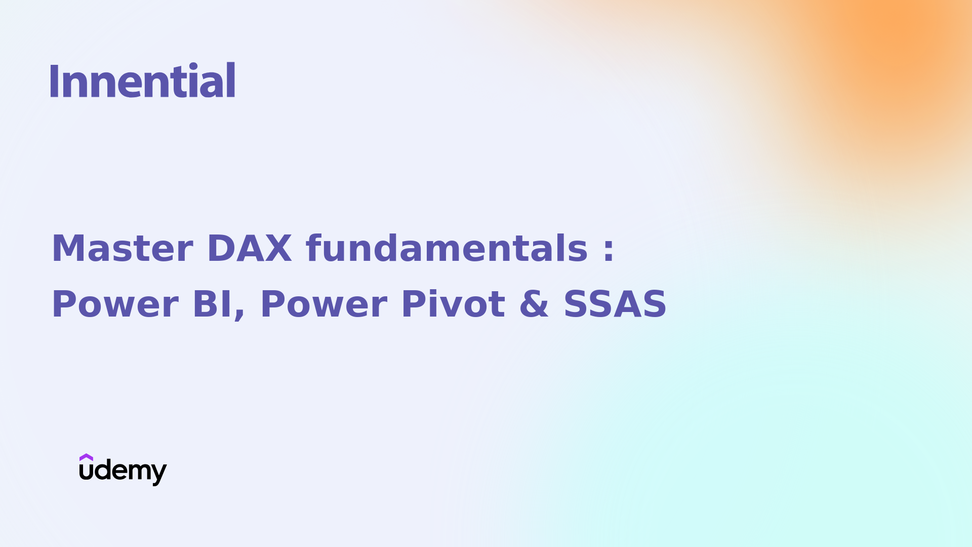 Master DAX fundamentals : Power BI, Power Pivot & SSAS